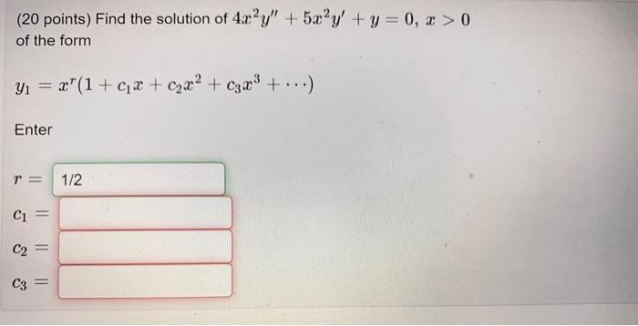 Solved (20 points) Find the solution of 4x2y′′+5x2y′+y=0,x>0 | Chegg.com