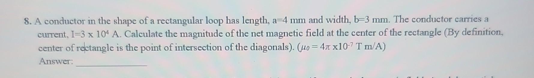 Solved 8. A conductor in the shape of a rectangular loop has | Chegg.com