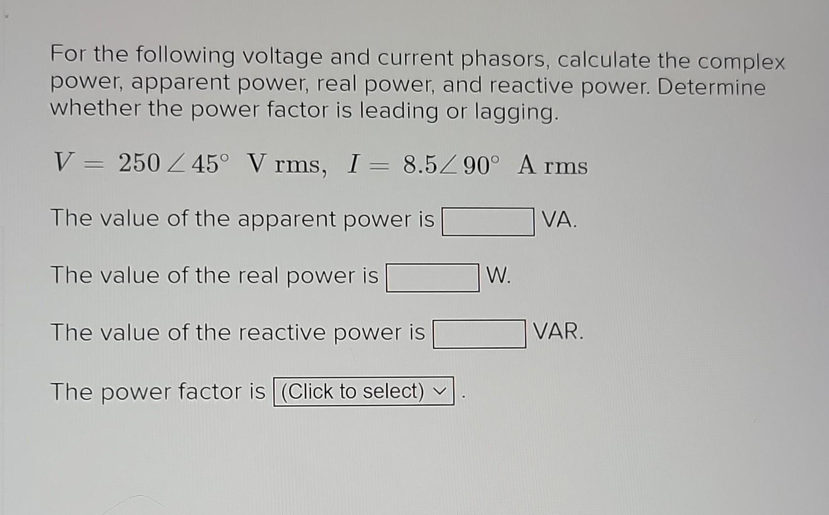 Solved For the following voltage and current phasors, | Chegg.com