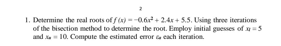Solved Determine the real roots of f(x)=−0.6x2+2.4x+5.5. | Chegg.com
