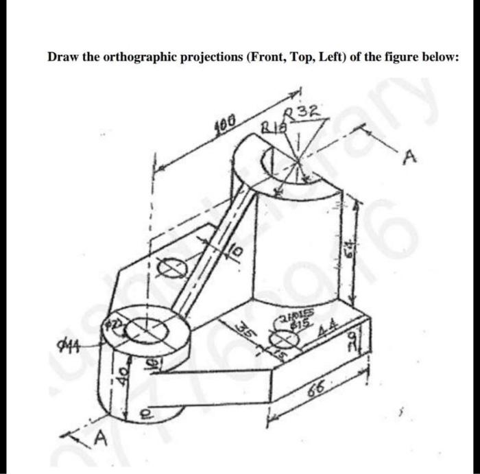 Solved Draw the orthographic projections (Front, Top, Left) | Chegg.com