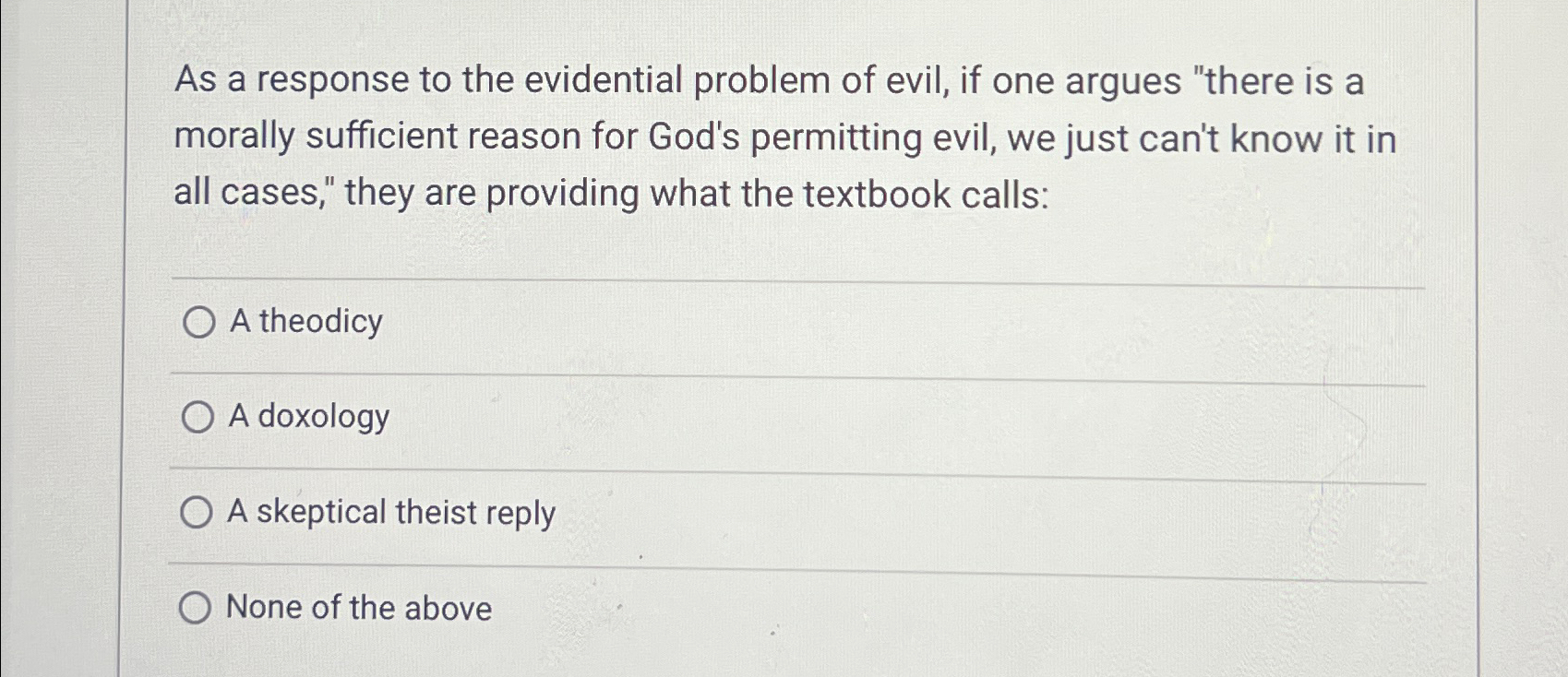 Solved As a response to the evidential problem of evil, if | Chegg.com