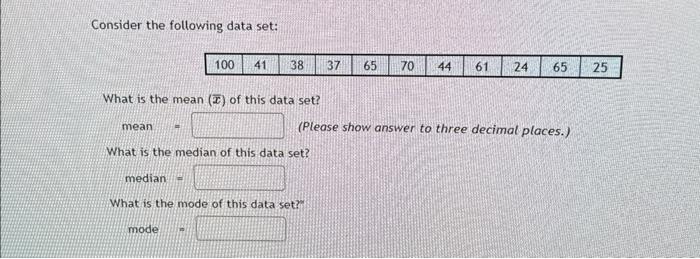 Solved Consider the following data set: What is the mean | Chegg.com