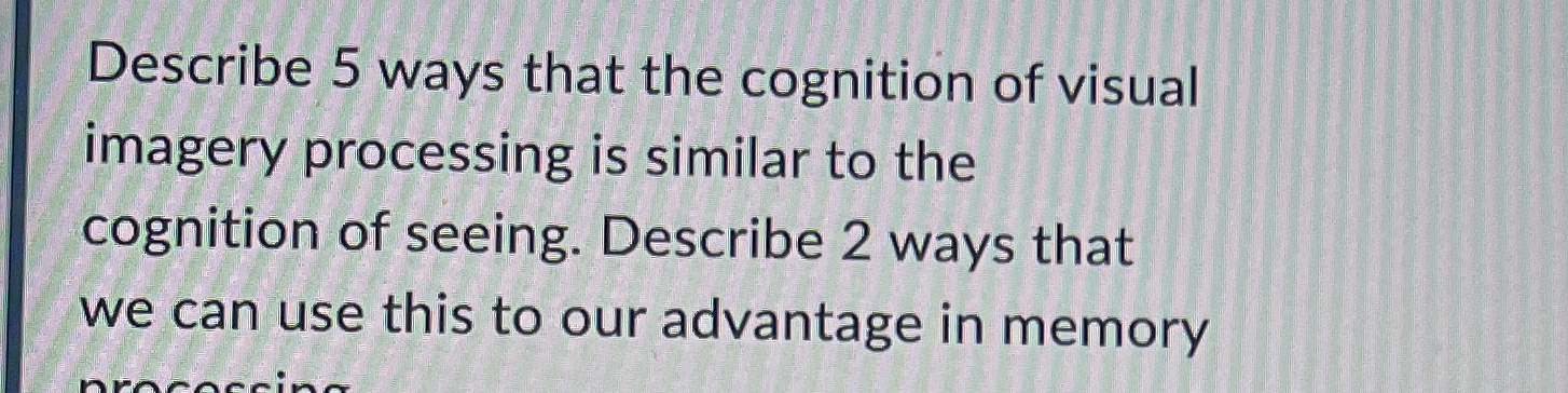 Solved Describe 5 ﻿ways that the cognition of visual imagery | Chegg.com
