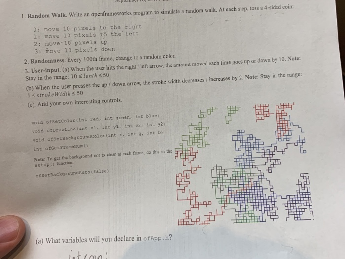 1. Random Walk. Write an openframeworks program to | Chegg.com