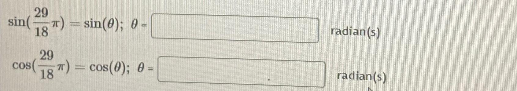 Solved sin(2918π)=sin(θ);θ= ﻿radian(s) | Chegg.com