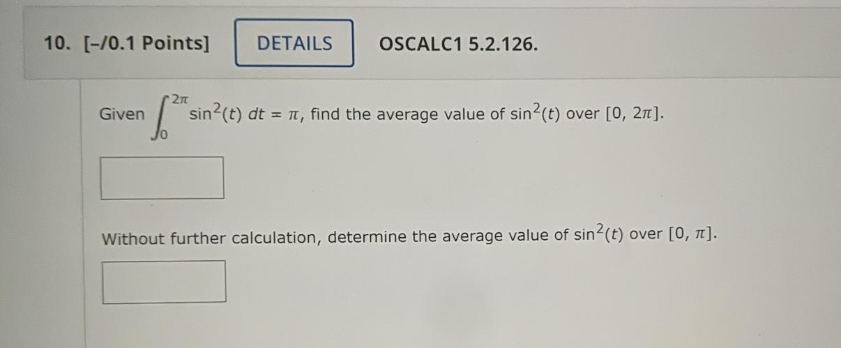 Solved Given-- sin^2 (t) dt =π , fine the average value of | Chegg.com