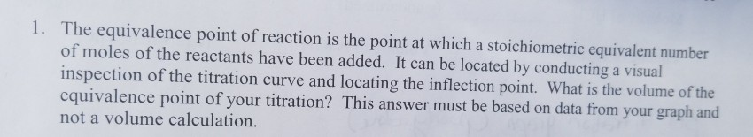 Solved 1. The equivalence point of reaction is the point at | Chegg.com
