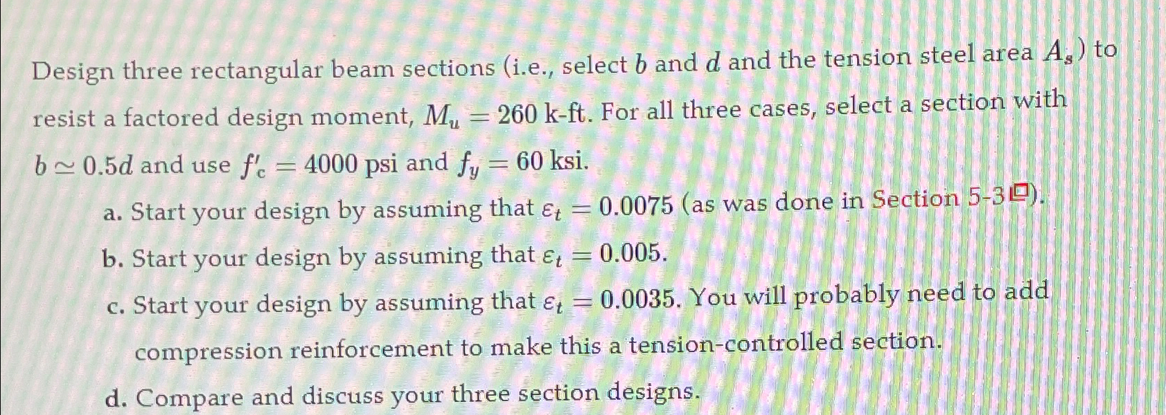 Solved Design three rectangular beam sections (i.e., ﻿select | Chegg.com