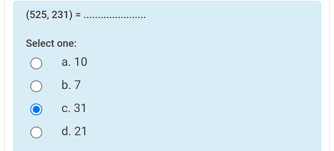 Solved (525,231)=Select one:a. 10b. 7c. 31d. 21 | Chegg.com
