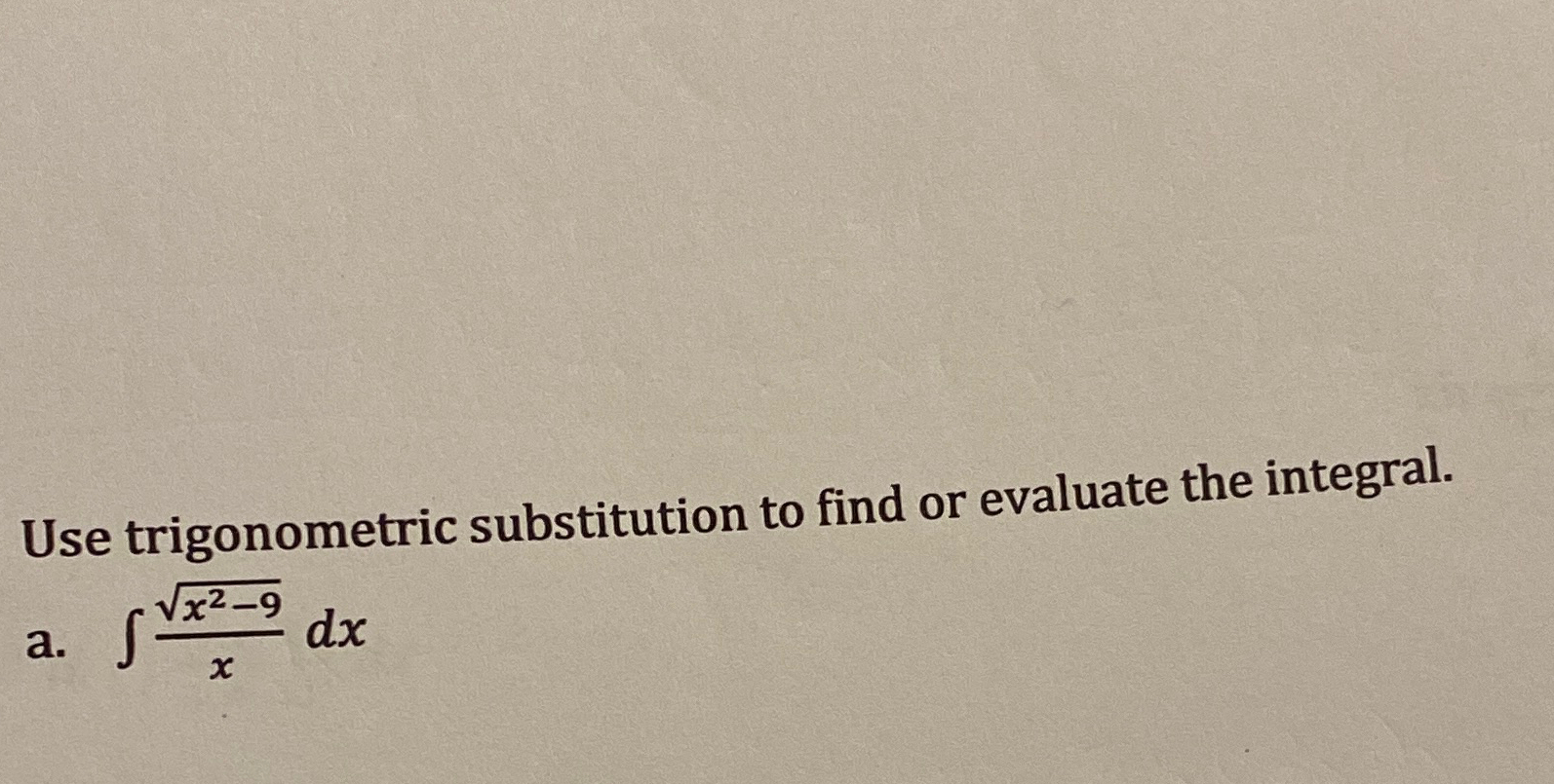 Solved Use trigonometric substitution to find or evaluate | Chegg.com