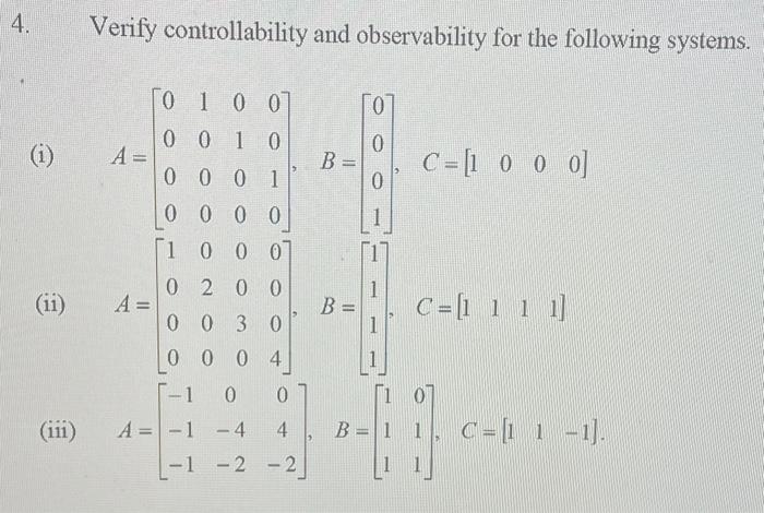 Solved Verify controllability and observability for the | Chegg.com Solved Verify controllability and observability for the | Chegg.com