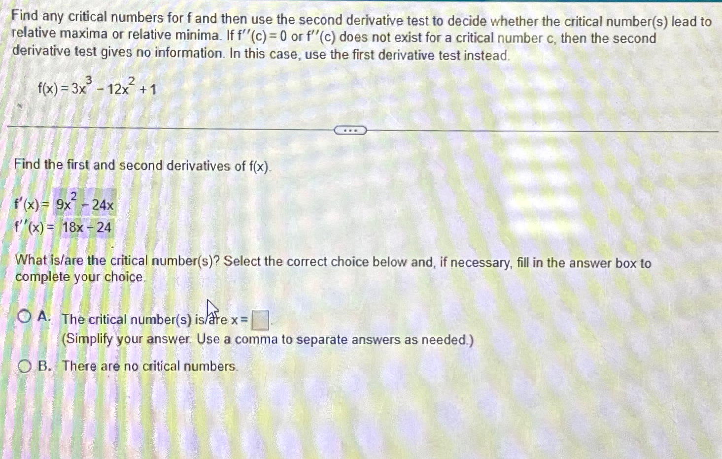Solved Find any critical numbers for f ﻿and then use the | Chegg.com