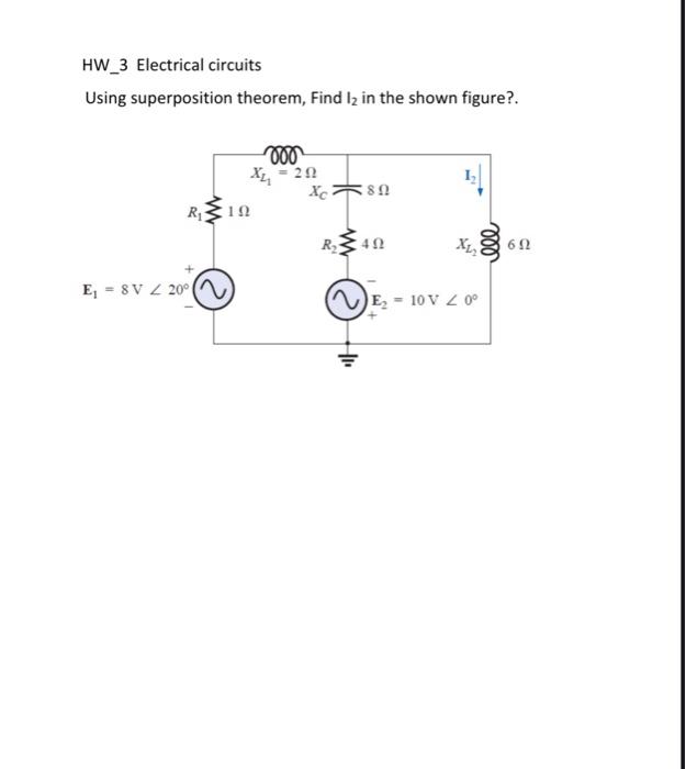 Solved HW_3 Electrical circuits Using superposition theorem, | Chegg.com