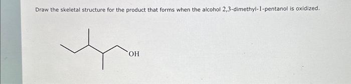 Solved Draw the skeletal structure for the product that | Chegg.com