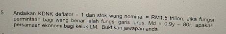 Solved Andaikan KDNK deflator =1 ﻿dan stok wang nominal = | Chegg.com