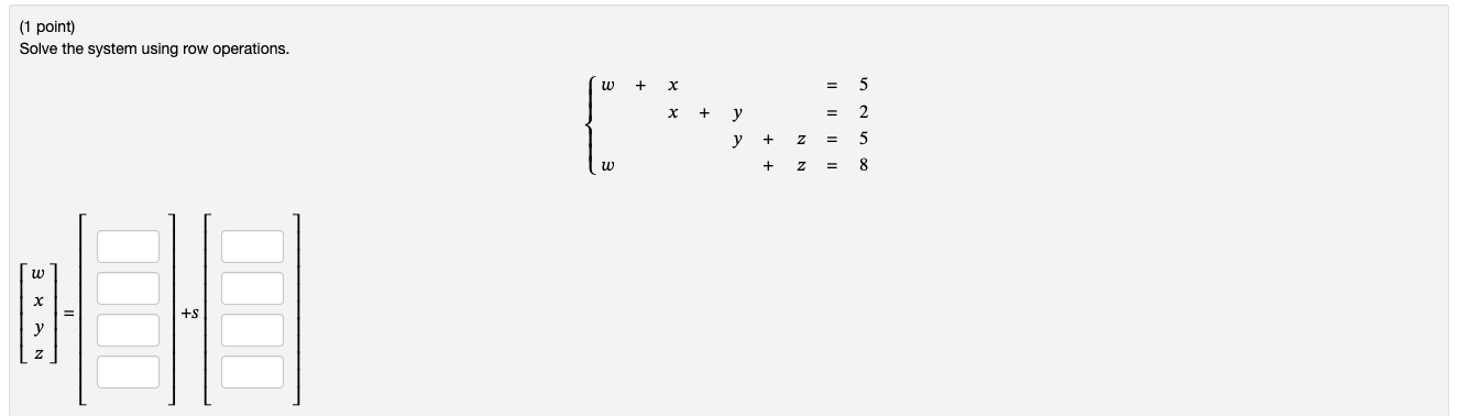 Solved (1 ﻿point)Solve the system using row | Chegg.com