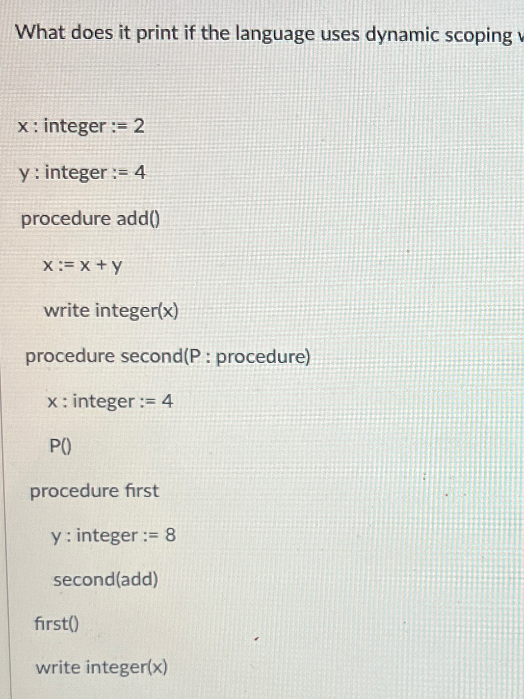Solved What does it print if the language uses dynamic | Chegg.com
