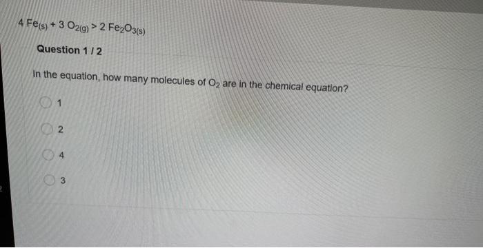 Solved 4Fe(s)+3O2(g)>2Fe2O3(s) Question 1/2 In the equation, | Chegg.com