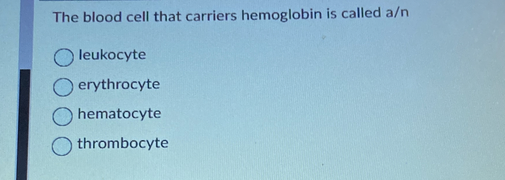 Solved The blood cell that carriers hemoglobin is called | Chegg.com