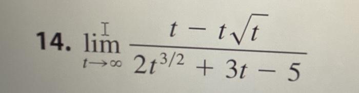 Solved 14. limt→∞2t3/2+3t−5t−tt | Chegg.com