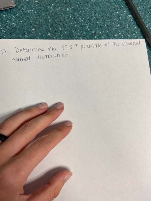 Solved of the standard 1.) Determine the 97.5th percentile | Chegg.com