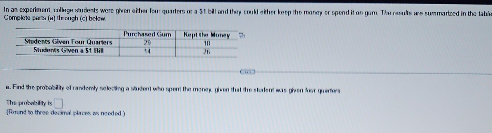 Solved In an experiment, college students were given either | Chegg.com