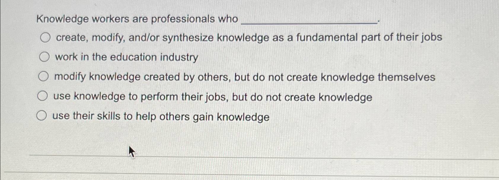 Solved Knowledge workers are professionals who .create, | Chegg.com