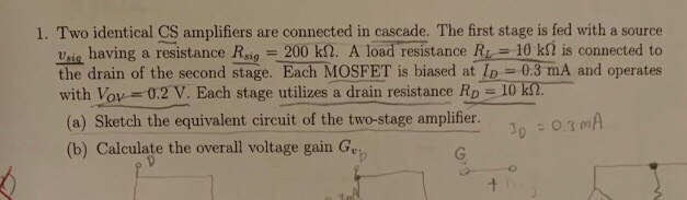 Solved 1. Two identical CS amplifiers are connected in | Chegg.com