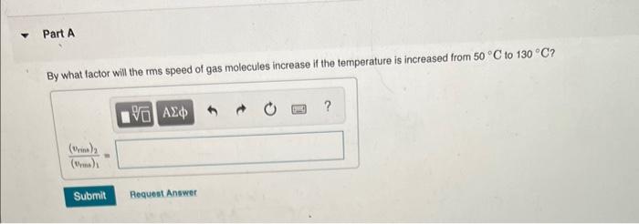 Solved By what factor will the rms speed of gas molecules | Chegg.com