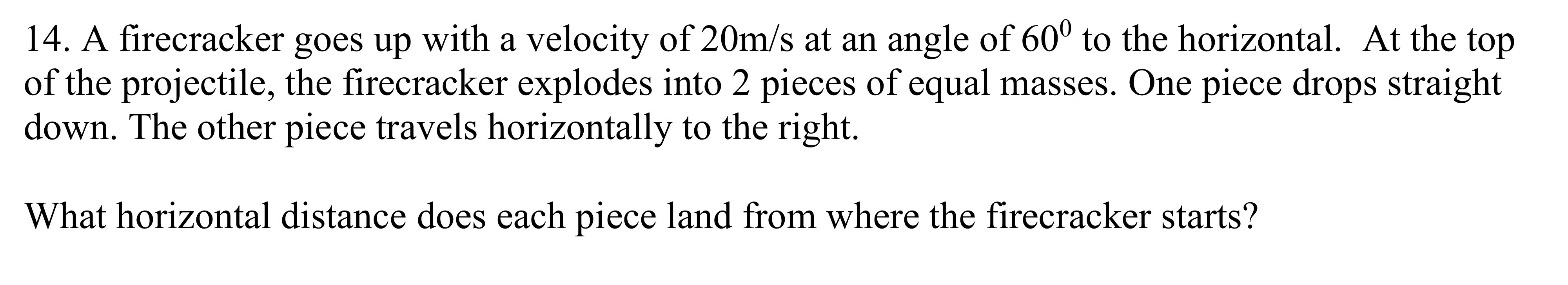 Solved A firecracker goes up with a velocity of 20ms ﻿at an | Chegg.com