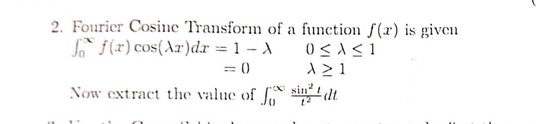 Solved 2. Fourier Cosine Transform of a function f(x) is | Chegg.com
