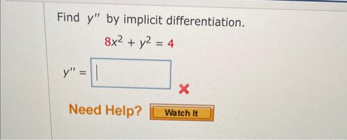 Solved Find y′′ by implicit differentiation. 8x2+y2=4 y′′= | Chegg.com