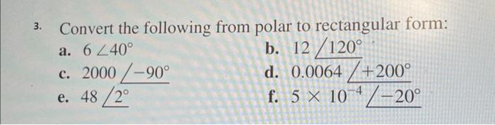 Solved 3. Convert the following from polar to rectangular | Chegg.com