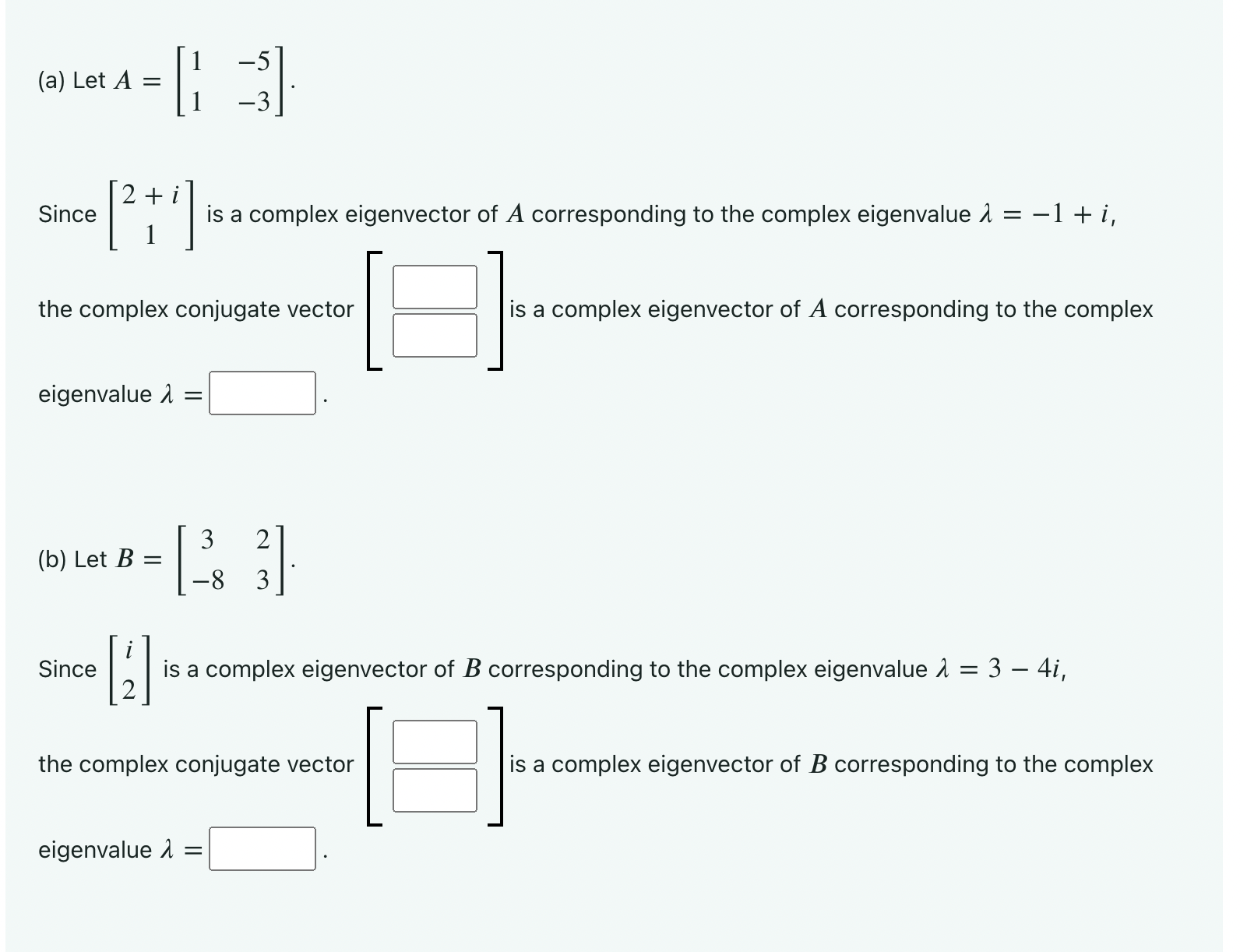 Solved (a) ﻿Let A=[1-51-3].Since [2+i1] ﻿is a complex | Chegg.com