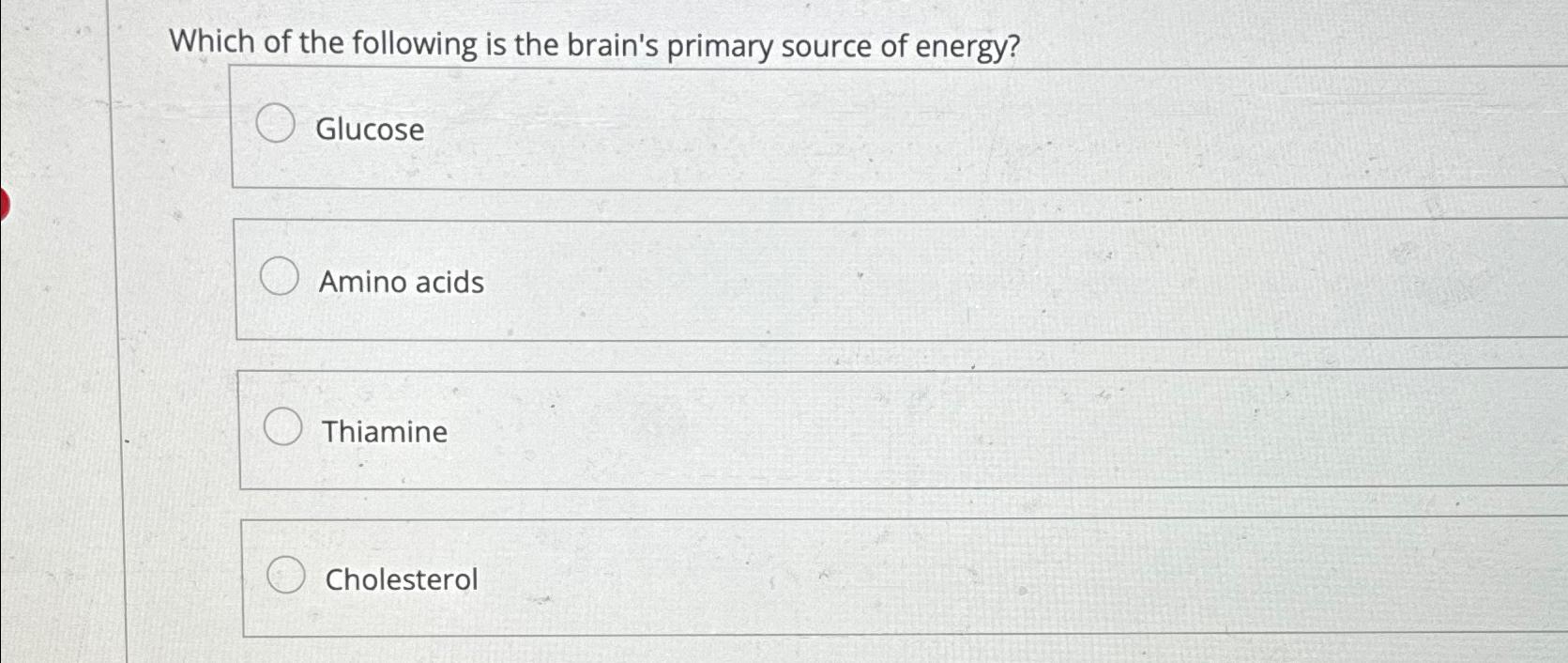Solved Which of the following is the brain's primary source | Chegg.com