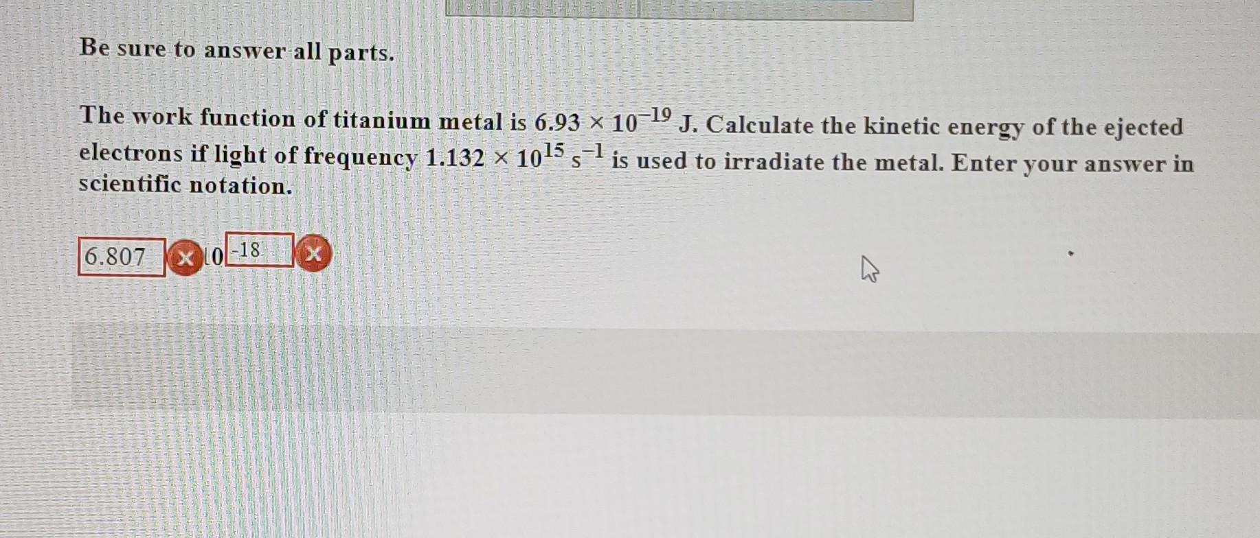 Solved The work function of titanium metal is 6.93×10−19 J. | Chegg.com