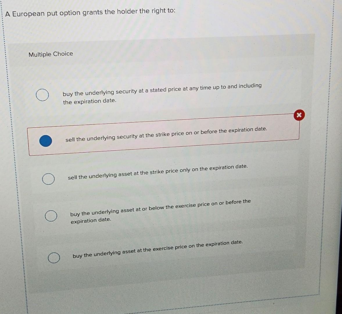 Solved A European put option grants the holder the right to: | Chegg.com