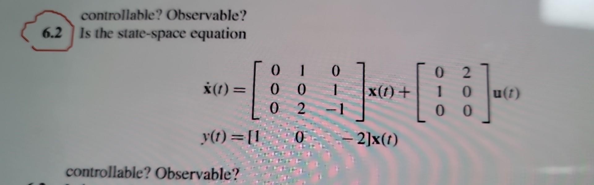 Solved controllable? Observable? Is the state-space equation | Chegg.com