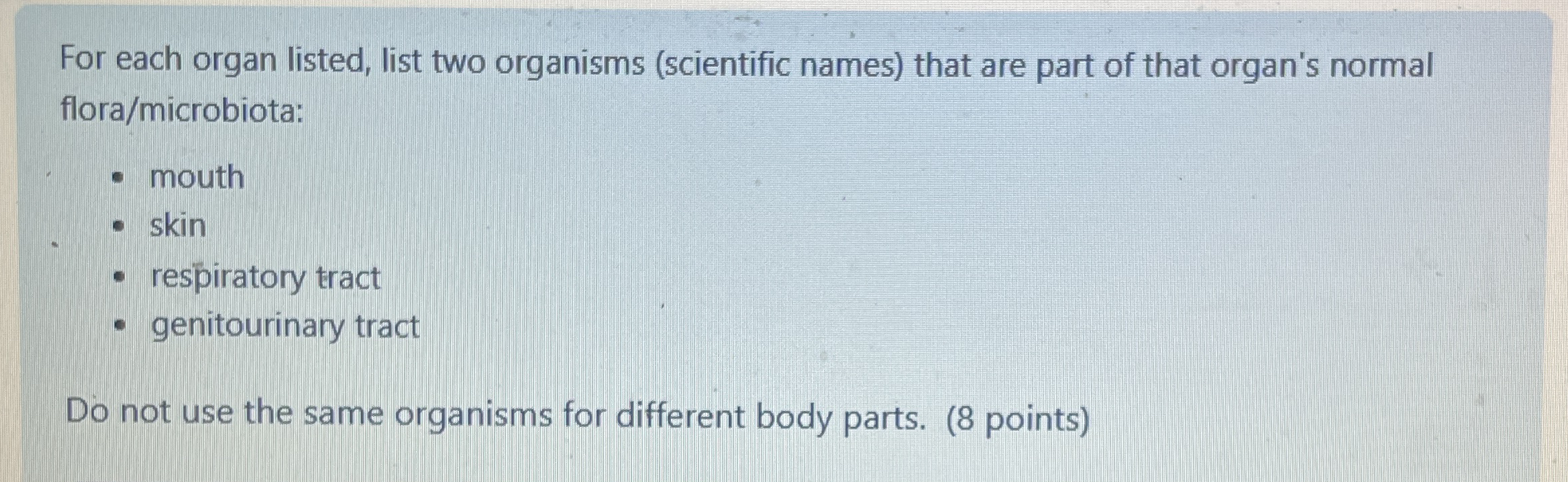 Solved For each organ listed, list two organisms (scientific | Chegg.com