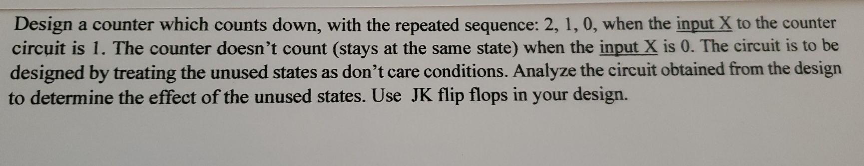 Solved Design a counter which counts down, with the repeated | Chegg.com