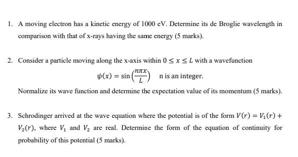 Solved 1. A moving electron has a kinetic energy of 1000eV. | Chegg.com