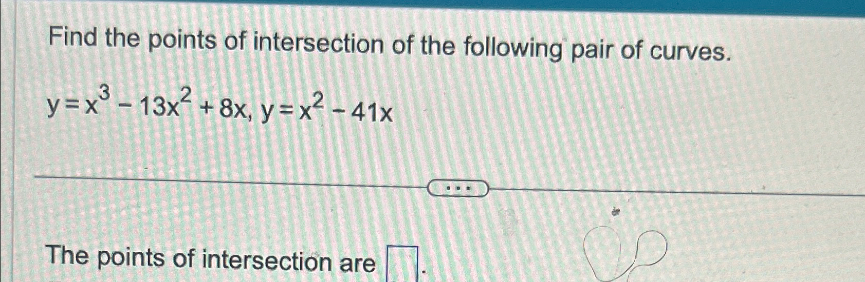 Solved Find the points of intersection of the following pair | Chegg.com