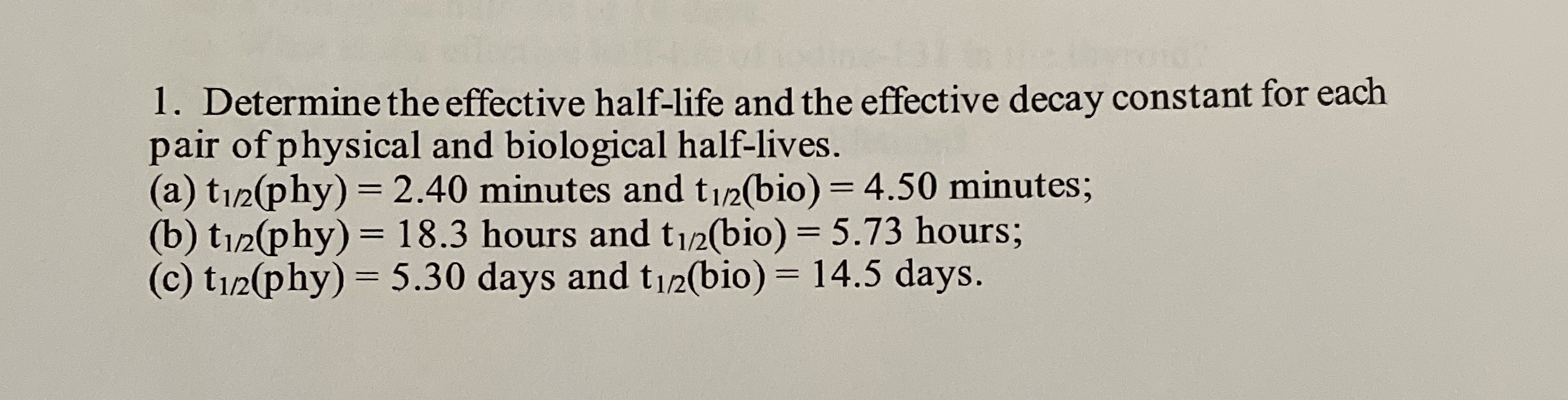 Solved Determine the effective half-life and the effective | Chegg.com