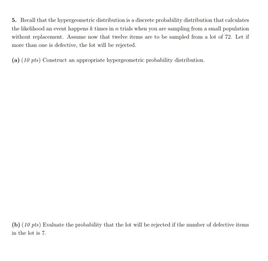 Solved 5 Recall That The Hypergeometric Distribution Is A