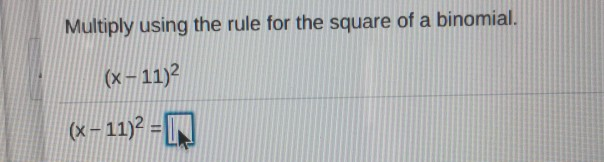 Solved Multiply using the rule for the square of a binomial. | Chegg.com