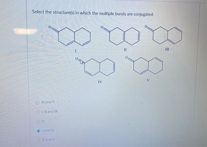 Solved Select the structure(s) in which the multiple bonds | Chegg.com