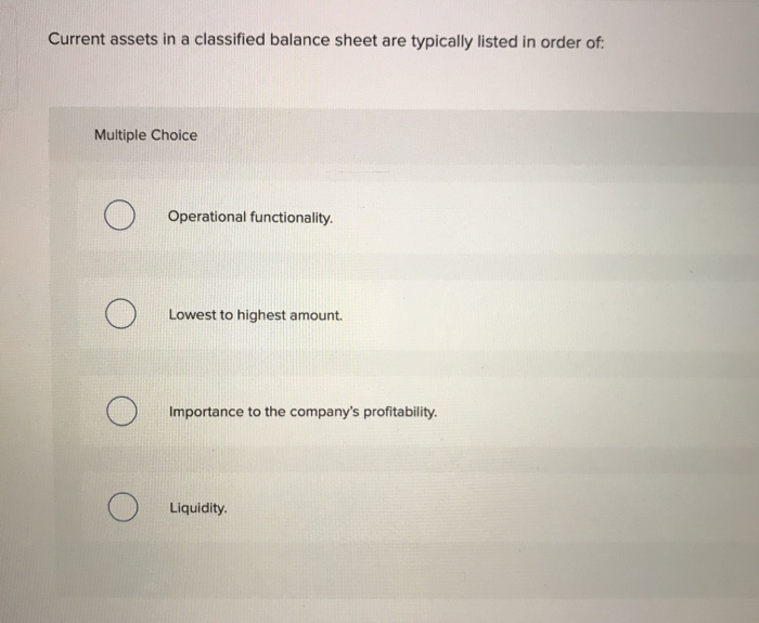 solved-current-assets-in-a-classified-balance-sheet-are-chegg