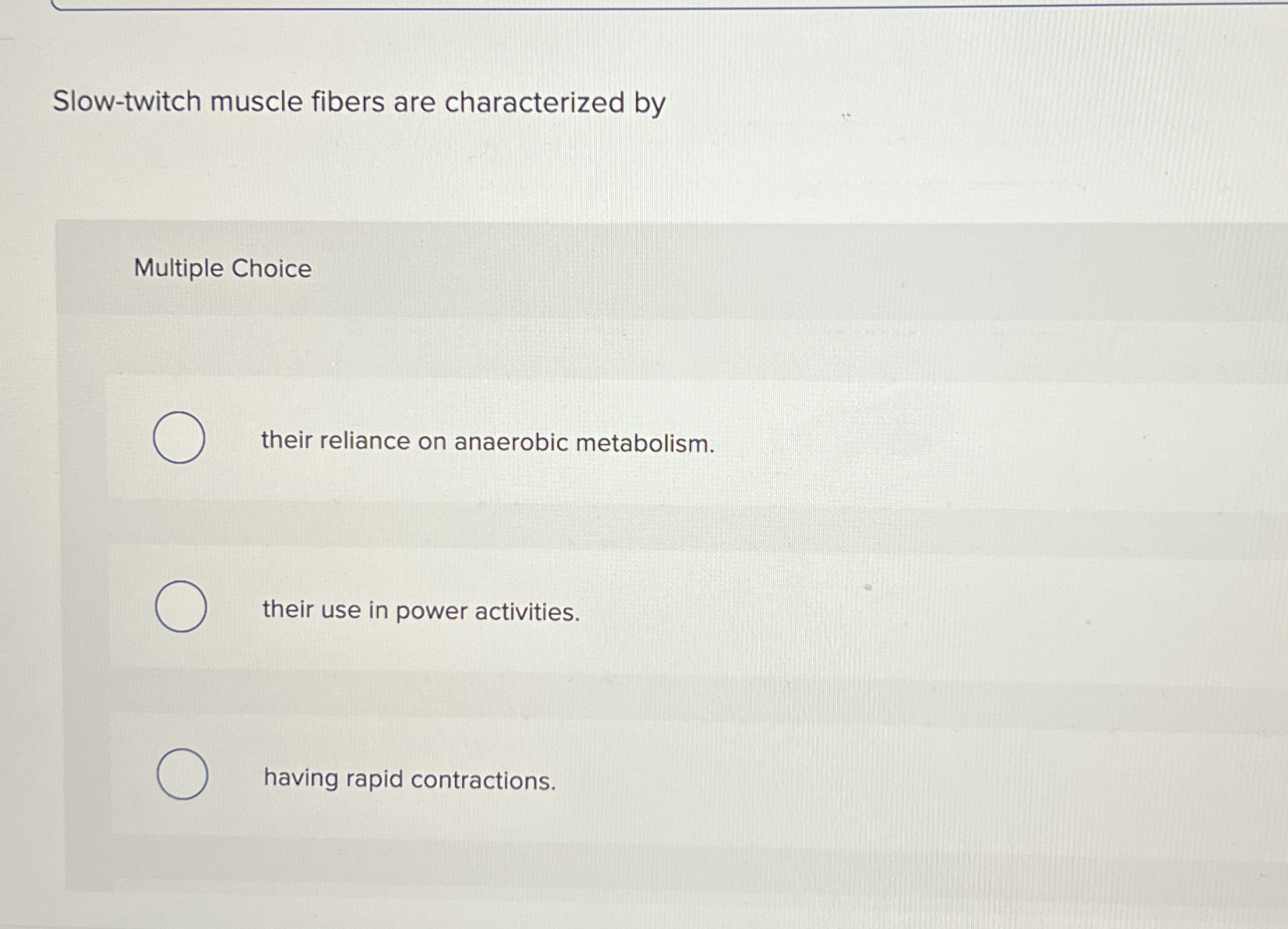 Solved Slow-twitch muscle fibers are characterized | Chegg.com