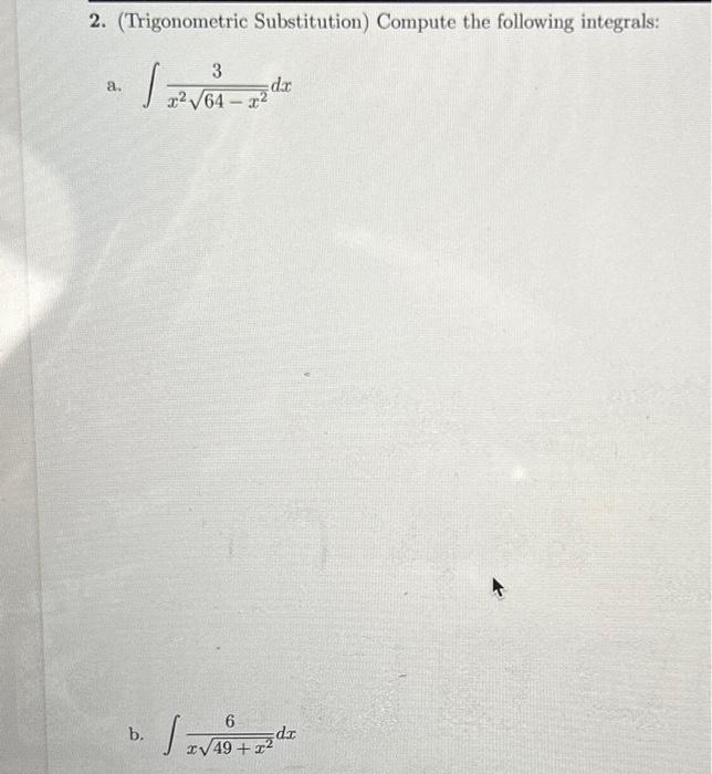 Solved 2. (Trigonometric Substitution) Compute the following | Chegg.com